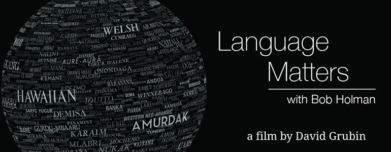 Language Matters with Bob Holman: A Celebration of Mother Tongues ...