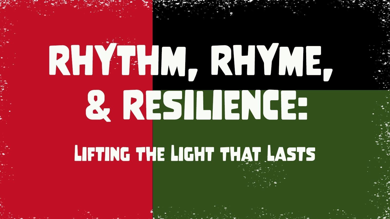 Rhythm, Rhyme, & Resilience: "Lifting The Light That Lasts" during ...